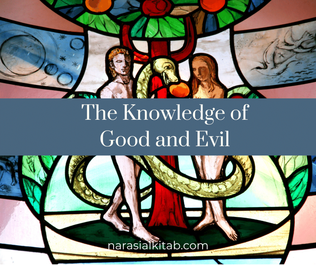 The Knowledge of Good and Evil – Narasi Alkitab