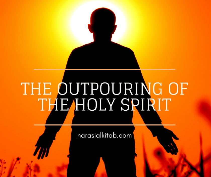 The Outpouring of the Holy Spirit – Narasi Alkitab